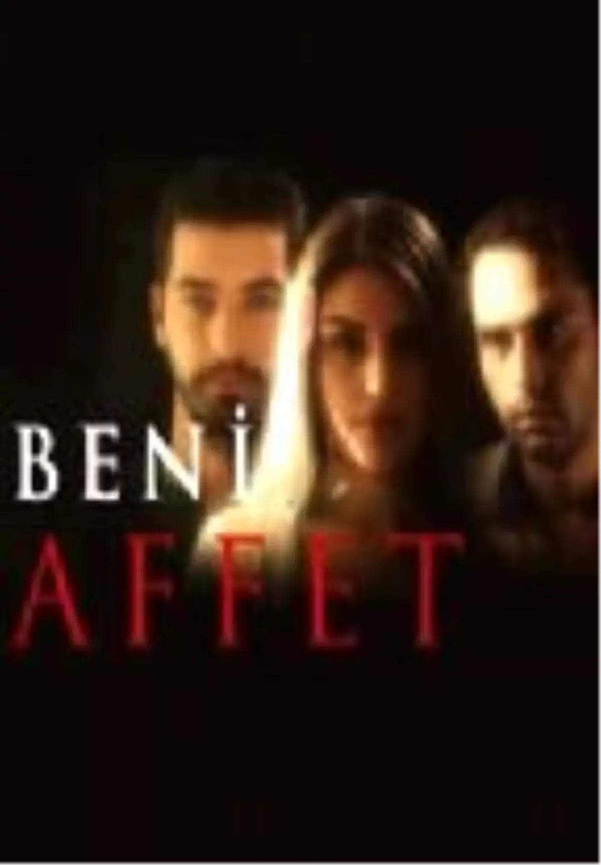Beni Affet Filmi - Haberler