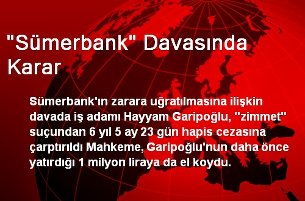Hayyam Garipoğlu 6 Yıl Hapis Cezasına Çarptırıldı - Haberler