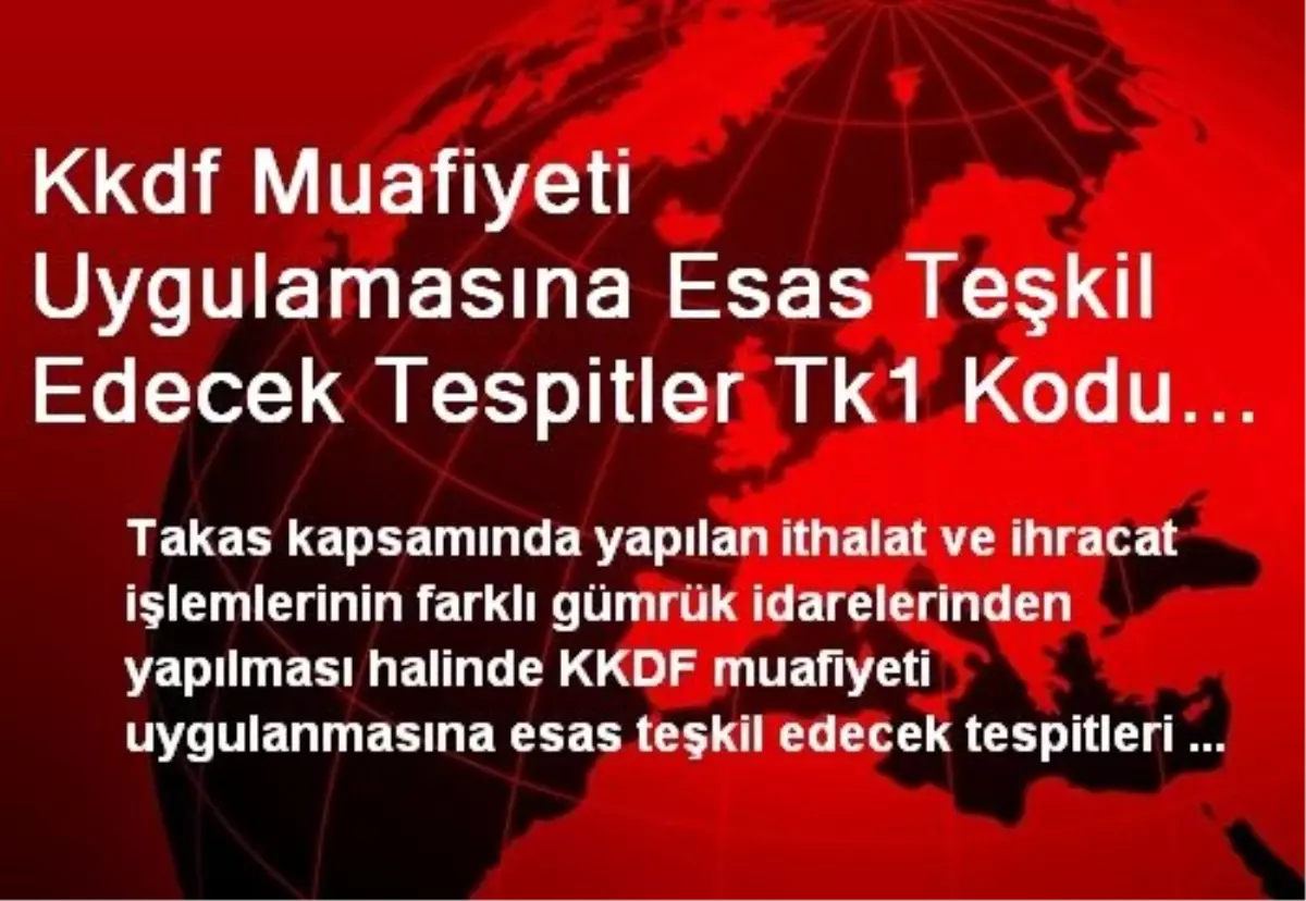 Kkdf Muafiyeti Uygulamasına Esas Teşkil Edecek Tespitler Tk1 Kodu ile ...