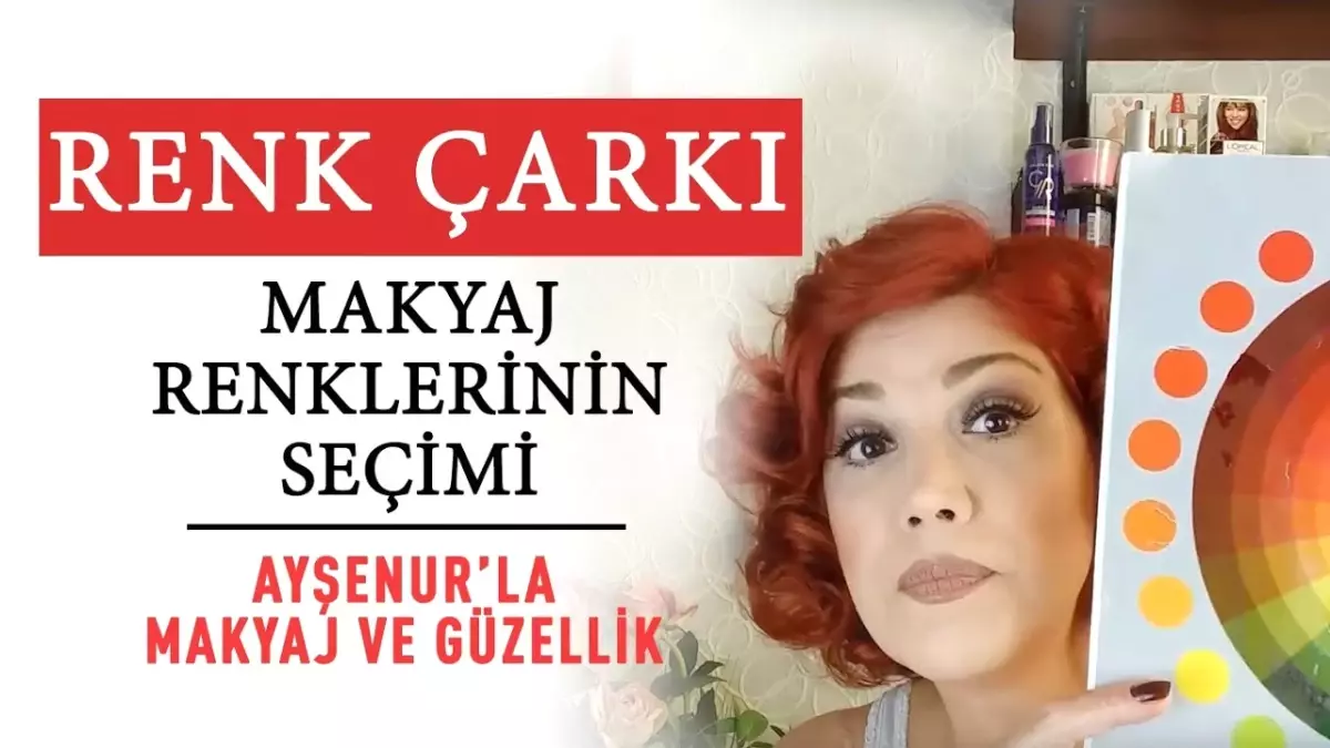 Renk Çarkı ve Makyaj Renklerinin Seçimi - Haberler