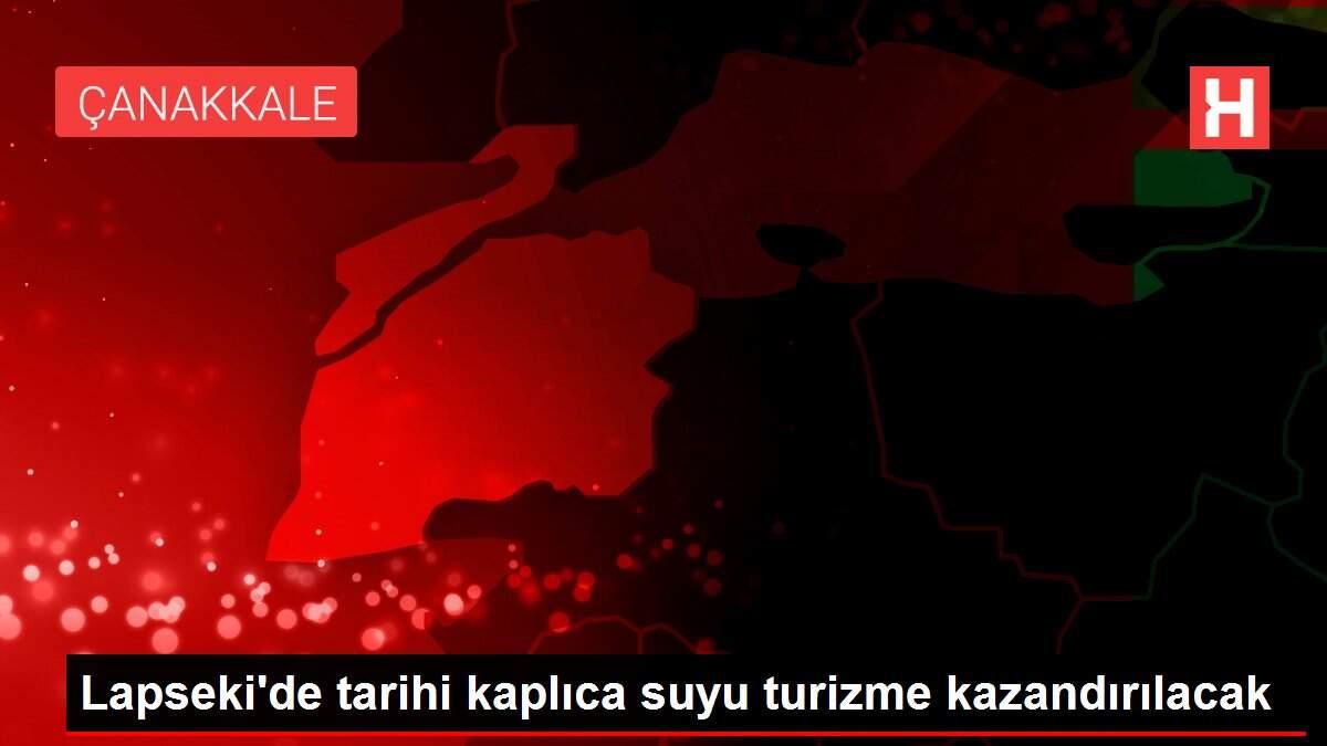 Lapseki'de tarihi kaplıca suyu turizme kazandırılacak - Haberler
