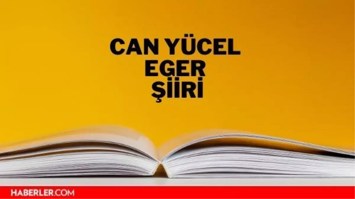 Eger şiiri - Can Yücel Eger şiiri - Haberler Eger şiiri - Can Yücel Eger şiiri - Haberler