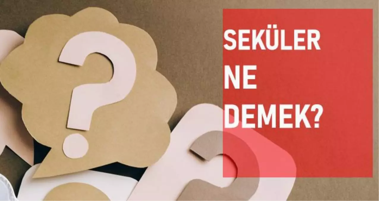 Seküler ne demek? Seküler anlamı ne? - Haberler Seküler ne demek? Seküler anlamı ne? - Haberler