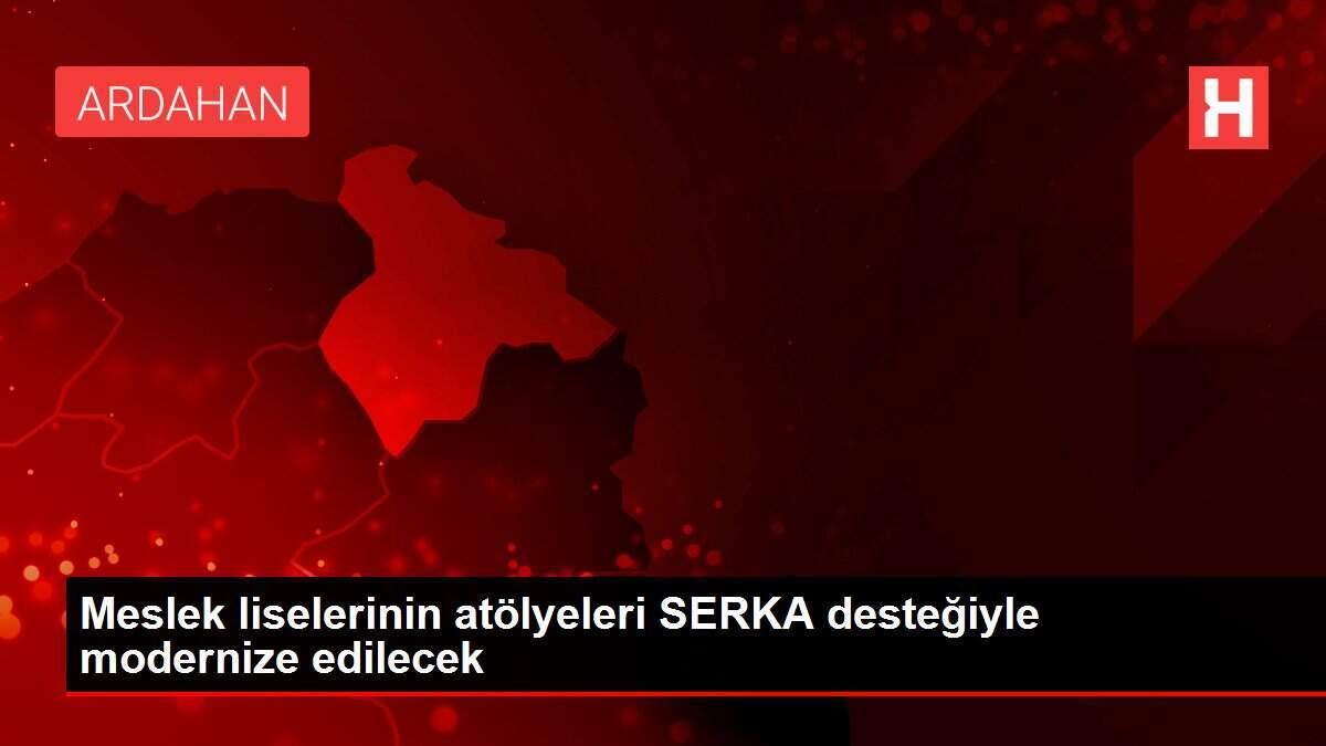 Meslek liselerinin atölyeleri SERKA desteğiyle modernize edilecek ...