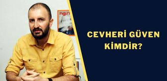 Cevheri Güven Haberleri - Cevheri Güven Kimdir - Haberler