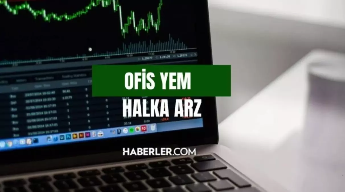 Ofis Yem halka arz hangi bankalarda var, ne zaman işlem görecek? 2023 ...