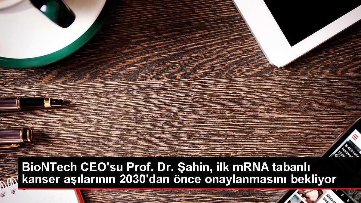 BioNTech CEO'su Prof. Dr. Uğur Şahin, mRNA tabanlı kanser aşılarına ...