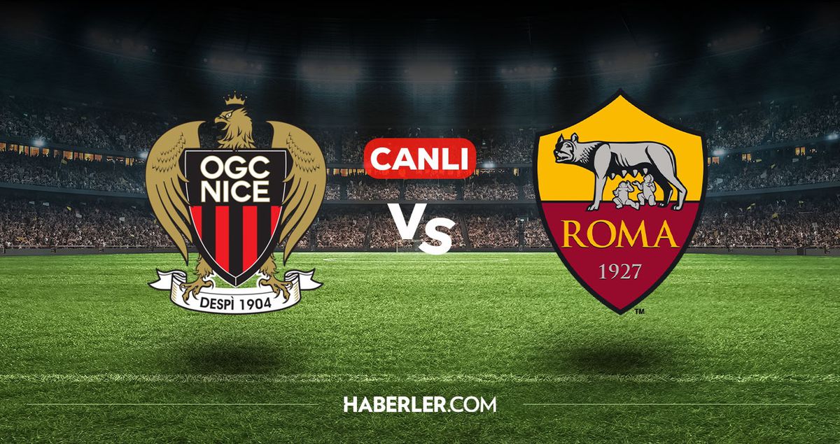 Nice Roma CANLI nereden izlenir? Nice Roma maçı hangi kanalda, nasıl ...